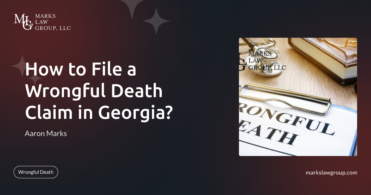 How to File a Wrongful Death Claim | Marks Law Group