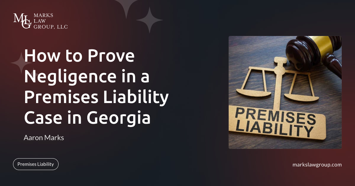 How to Prove Negligence in a Premises Liability Case in Georgia