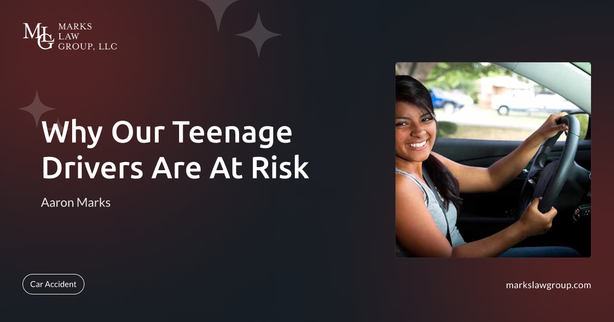 Why Our Teenage Drivers are at Risk | Free Case Review